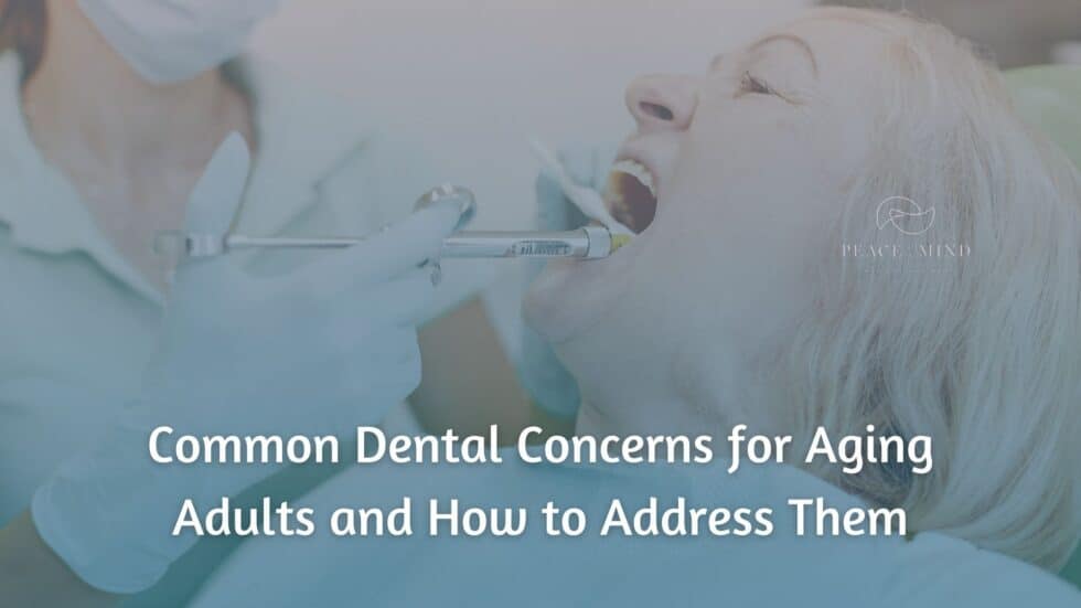 How to Address Common Dental Concerns for Aging Adults